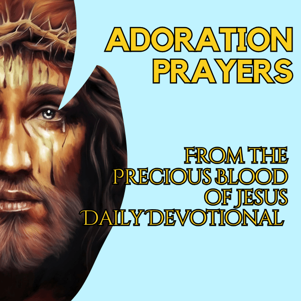 Adoration Prayers - From The Precious Blood of Jesus Daily Devotional ...